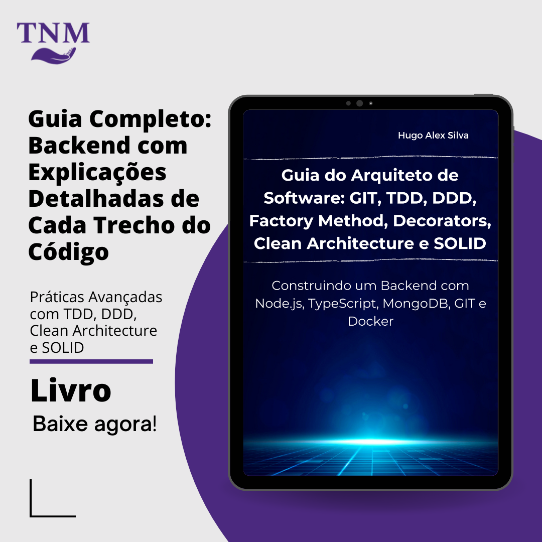 Guia do Arquiteto de Software: GIT, TDD, DDD, Factory Method, Decorators, Clean Architecture e ...
